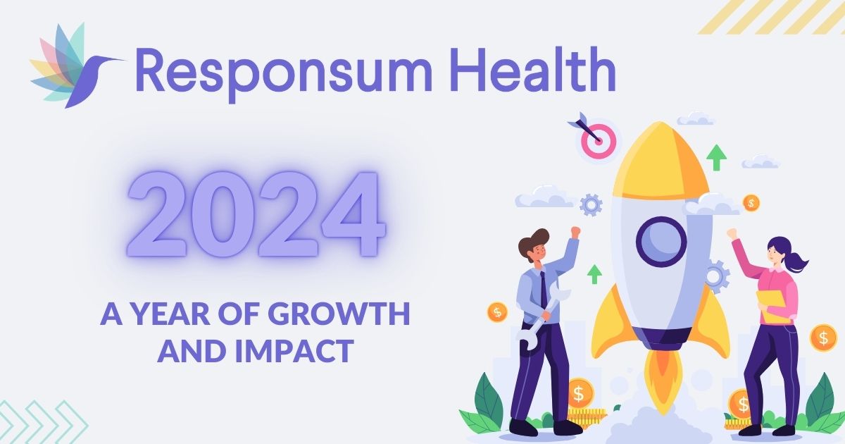 Looking Back at 2024: A Year of Growth and Impact at Responsum Health - Responsum Health